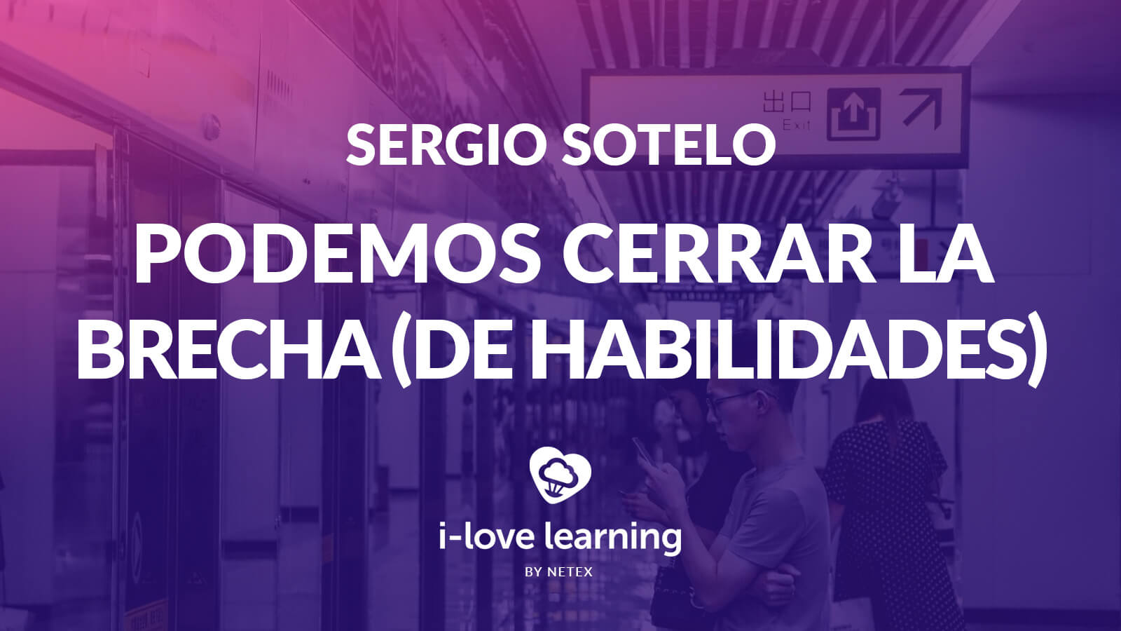 Podemos cerrar la brecha (de habilidades) – We Love Learning