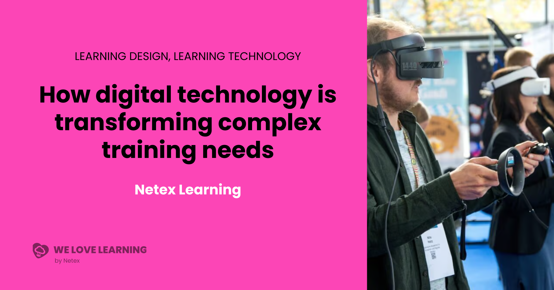 How digital technology is transforming complex training needs – We Love ...
