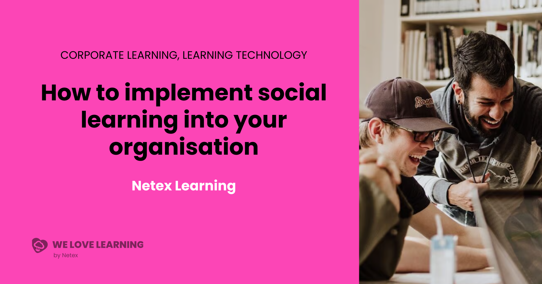 How to implement social learning into your organisation – We Love Learning